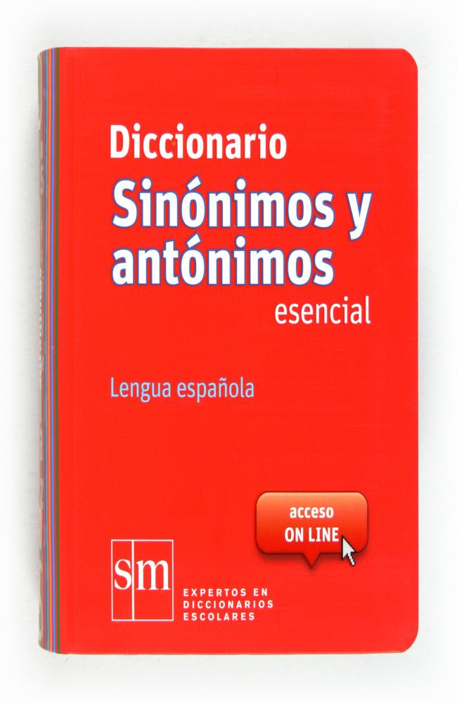 Diccionario Sinónimos y Antónimos Esencial. Lengua española ...